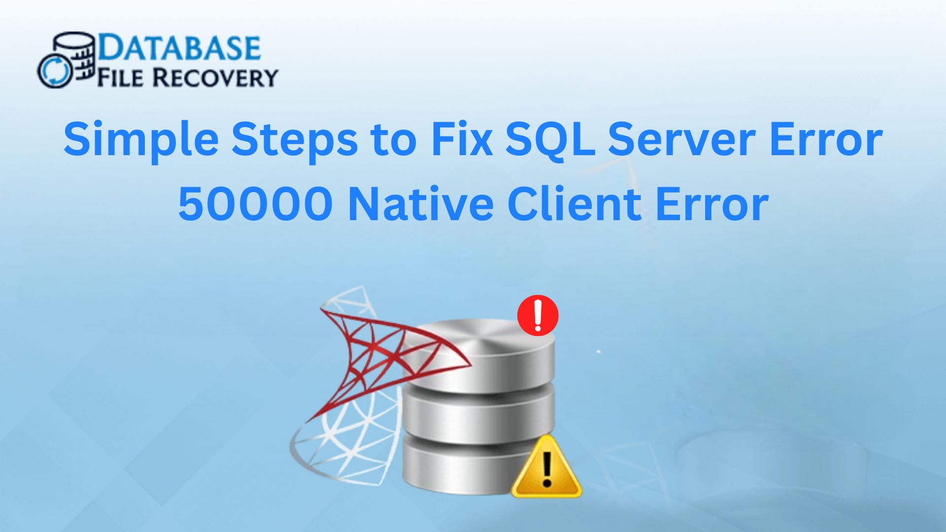 Ultimate Guide to Fix SQL Server Error 50000 Easily